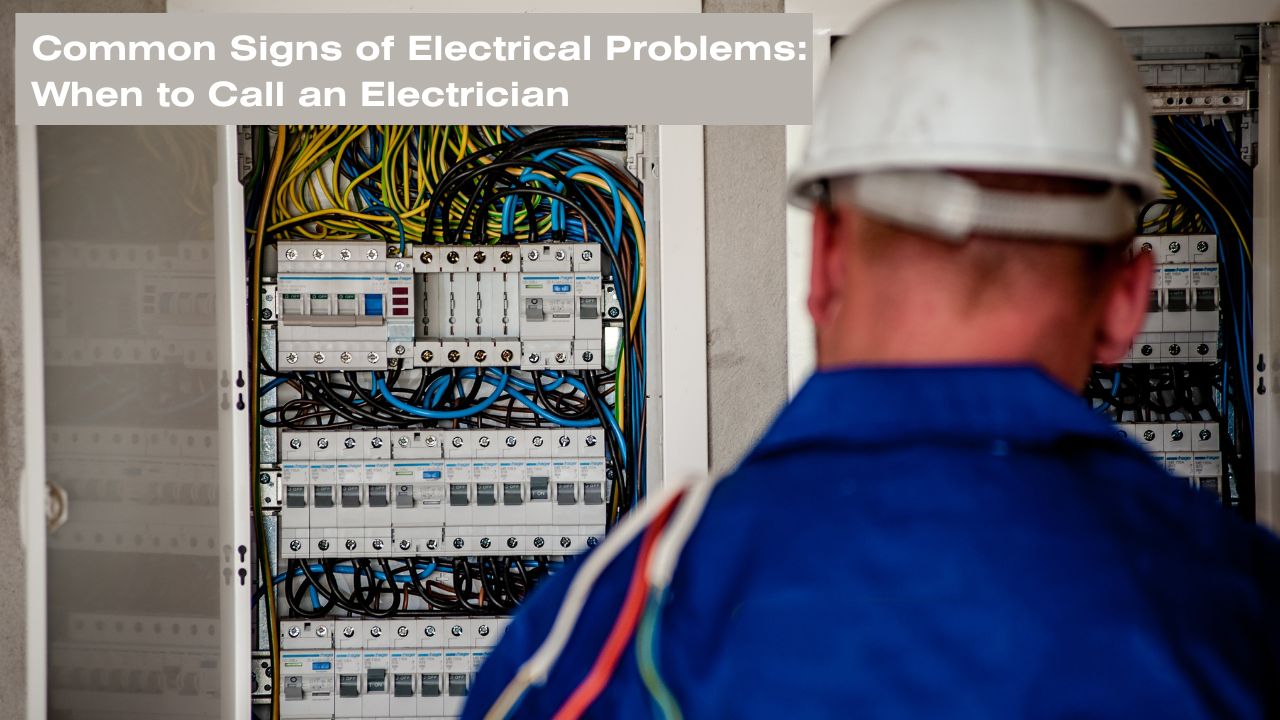 Common Signs of Electrical Problems - CK Electric